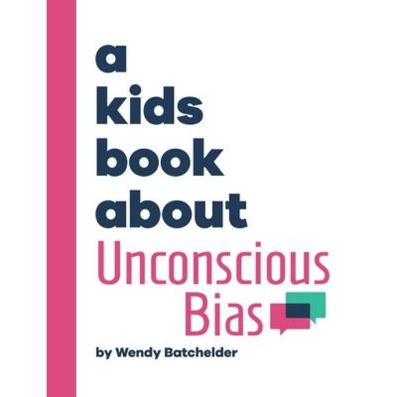 Wendy Batchelder | Other | A Kids Book About Unconscious Bias Wendy ...